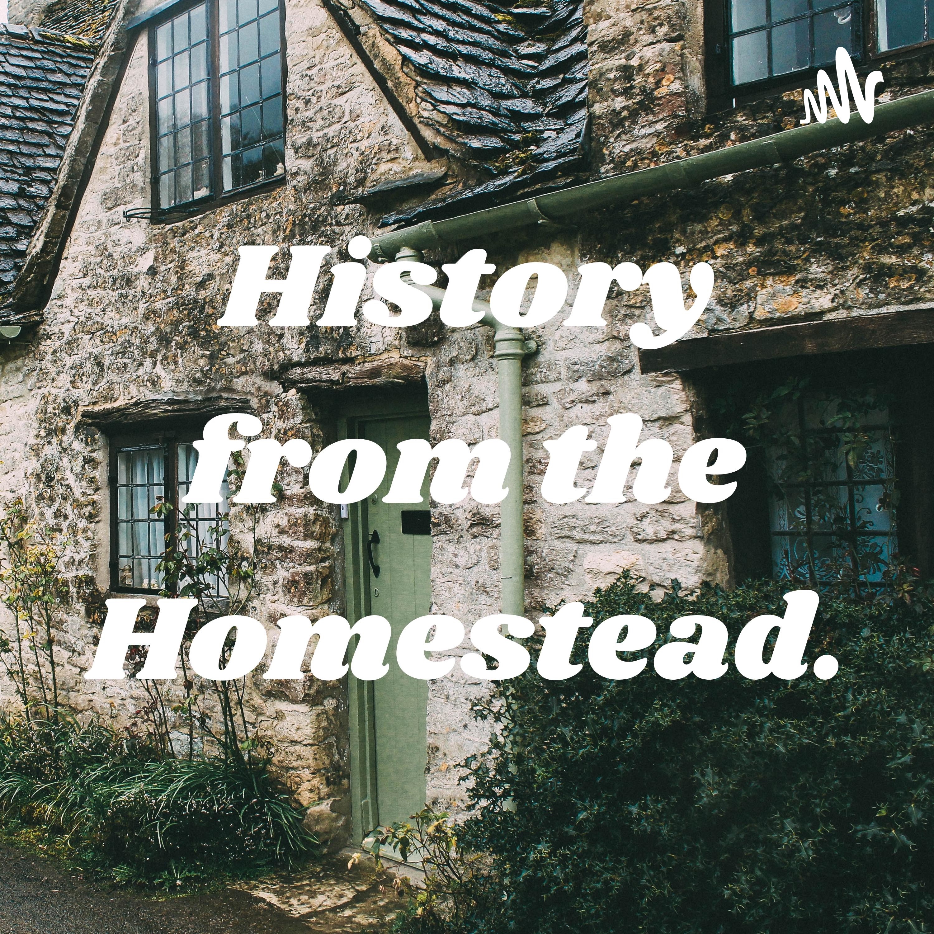 History from the Homestead